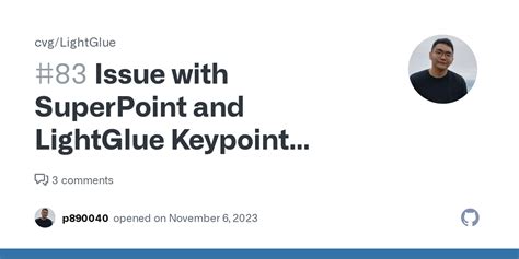 Issue With Superpoint And Lightglue Keypoint Matching · Issue 83 · Cvglightglue · Github