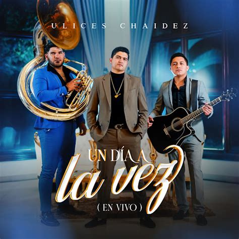 Un Día A La Vez En Vivo Album By Ulices Chaidez