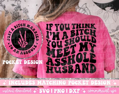 If You Think Im A Bitch You Should Meet My Asshole Etsy