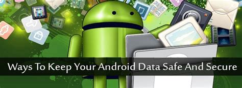 Ways To Keep Your Android Data Safe And Secure Blogs