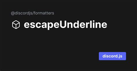 Discordjs Escapeunderline