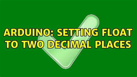 Arduino Setting Float To Two Decimal Places 2 Solutions Youtube