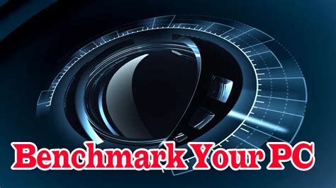 How To Properly Benchmark Your PC