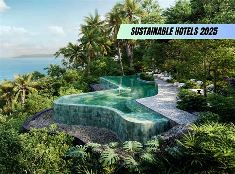 Sustainable Hotels 2025 How To Find Eco Friendly Luxury Without The