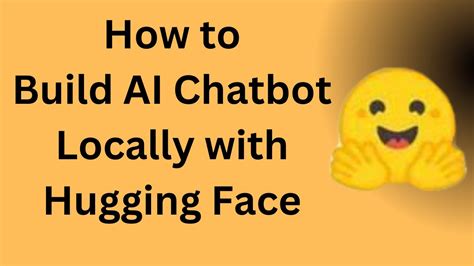 how to build ai chatbot with hugging face quickly and easily youtube