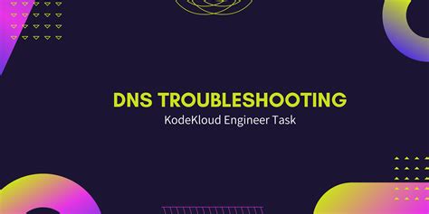 Dns Troubleshooting Kodekloud Task Crewlett