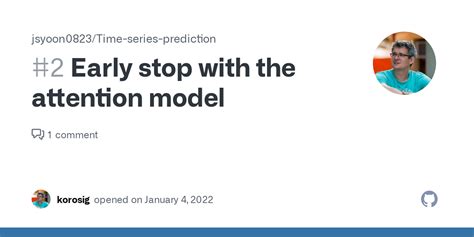 Early Stop With The Attention Model Issue Jsyoon Time Series Prediction GitHub
