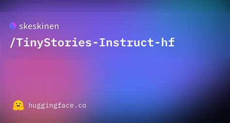 Skeskinen TinyStories Instruct Hf Datasets At Hugging Face