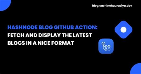 Sachin Chaurasiya On Linkedin Hashnode Blog Github Action Fetch And Display Blogs In A Nice