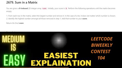 2679 Sum In A Matrix Leetcode Biweekly Contest 104 Medium Is Easy Easy Explaination