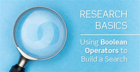 Research Basics Using Boolean Operators To Build A Search