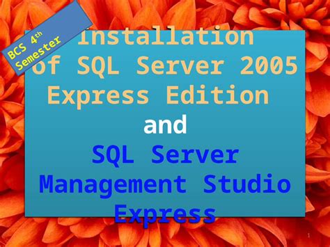 Pptx Installation Of Sql Server 2005 Express Edition And Sql Server