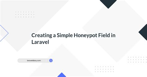 Creating A Simple Honeypot Field In Laravel