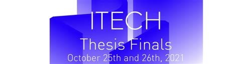 Itech Thesis Final Presenations News Oct 25 2021 Integrative