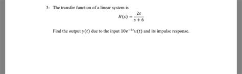 Solved The Transfer Function Of A Linear System Is H S Chegg