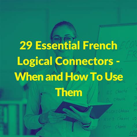 29 Essential French Logical Connectors When And How To Use Them