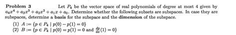 Solved Problem Let P Be The Vector Space Of Real Chegg