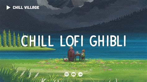 Chill Lofi Ghibli 🦢 Relax Your Mind Chill Lo Fi Hip Hop Beats Youtube