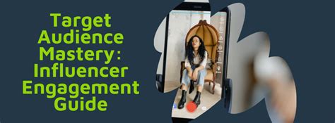 Target Audience Mastery Influencer Engagement Guide Reach Influencers
