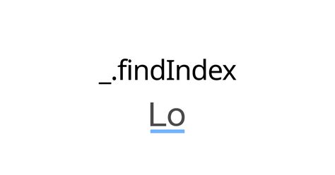 Findindex Lodash Documentation
