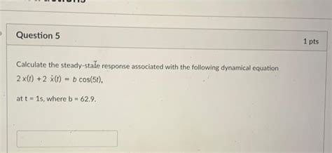 Solved Calculate The Steady State Response Associated With