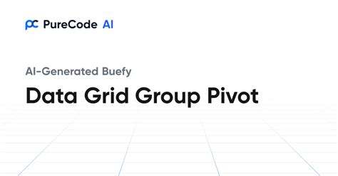 Implement Buefy Data Grid Group Pivot Fast Using Ai