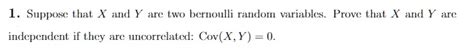 Solved Suppose That X And Y Are Two Bernoulli Random Variables Prove