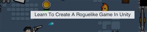 Reddit Comments On Learn To Create A Roguelike Game In Unity Udemy Course Reddemy