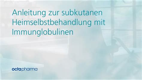Anleitung Heimselbstbehandlung Mit Immunglobulinen Youtube