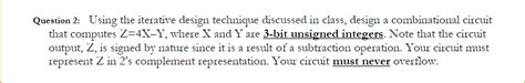 Solved Question 2 Using The Iterative Design Technique