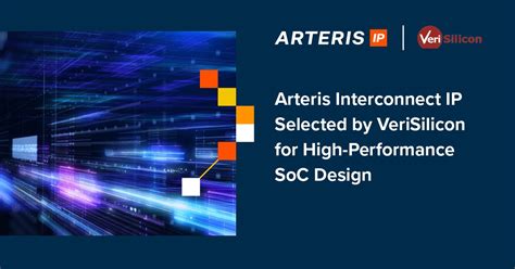 Verisilicon Licenses Arteris Flexnoc 5 Interconnect Ip Arteris Posted