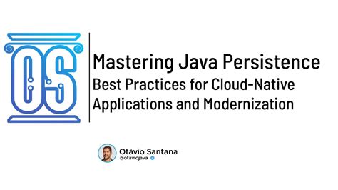 Mastering Java Persistence Best Practices For Cloud Native Applications And Modernization