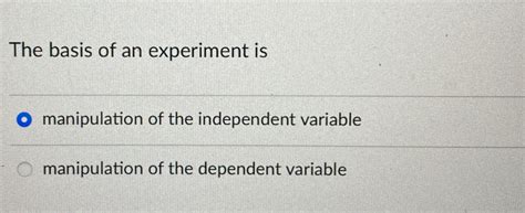 Solved The Basis Of An Experiment Ismanipulation Of The