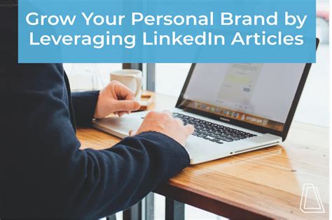 How To Write LinkedIn Articles That Grow Your Personal Brand And Generate Revenue