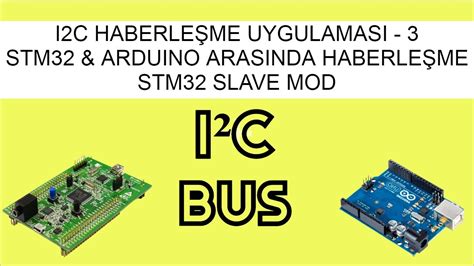 I2c HaberleŞme Uygulamasi 3 Master Arduino And Slave Stm32 I2c