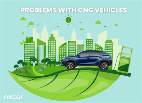 8 Major Problems With Cng Vehicles What Every Buyer Should Know Insights By Nxcar