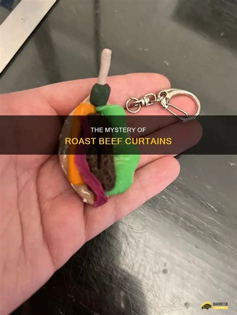 The Mystery Of Roast Beef Curtains Shungrill