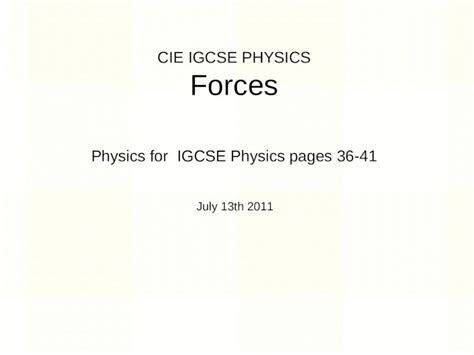 Ppt Cie Igcse Physics Forces Physics For Igcse Physics Pages 36 41 July 13th 2011 Dokumen Tips