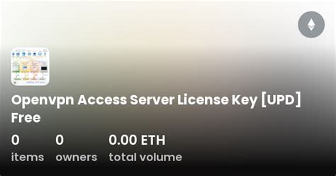 Openvpn Access Server License Key Upd Free Collection Opensea