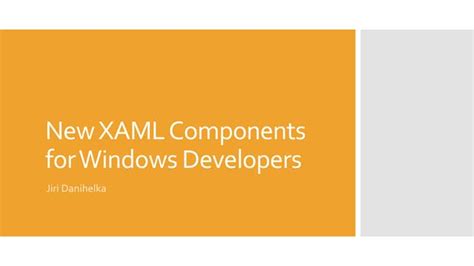 New Xaml Components For Windows Developers Ppt