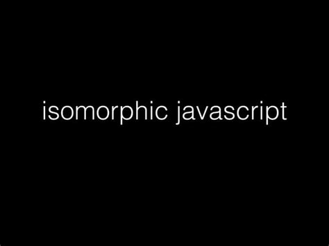 Isomorphic Javascript Nodebr Ppt Web Design And Html Internet