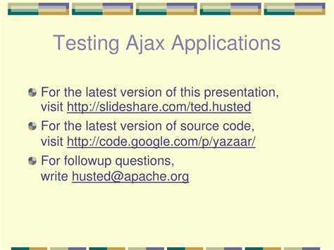 Ppt Testing Ajax Applications When To Test What To Test How To Test