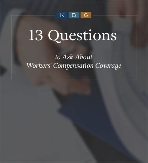 13 Questions To Ask About Workers Compensation Coverage Kbg Injury Law