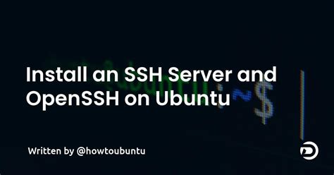 How To Install An Ssh Server And Openssh On Your Ubuntu Computer