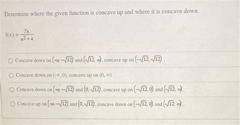 Solved Determine Where The Given Function Is Concave Up And Chegg Com