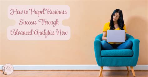 How To Propel Business Success Through Advanced Analytics Now Unlocking Success Through Advanced Ana