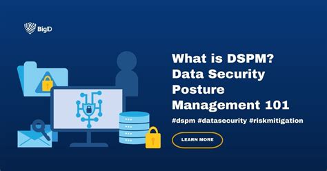 What Is DSPM Data Security Posture Management 101 BigID