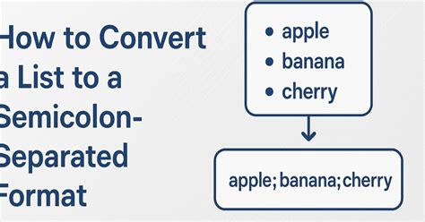 how to convert a list to a semicolon separated format comma separator