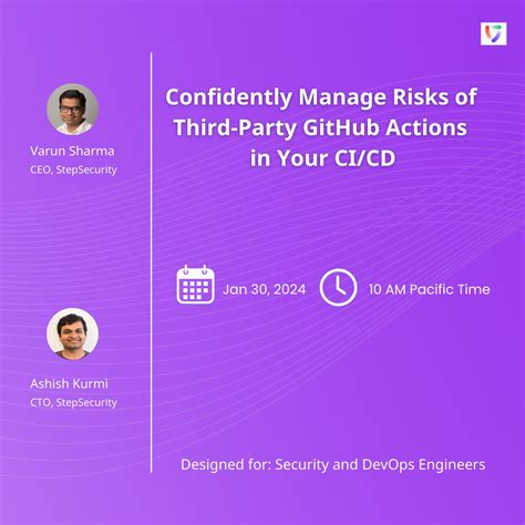 Stepsecurity Webinar On Managing Third Party Github Actions Ashish Kurmi Posted On The Topic