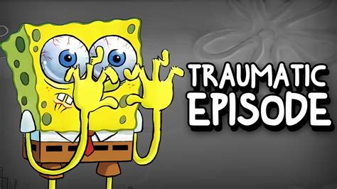 The Spongebob Episode That Gave Me Ptsd Youtube